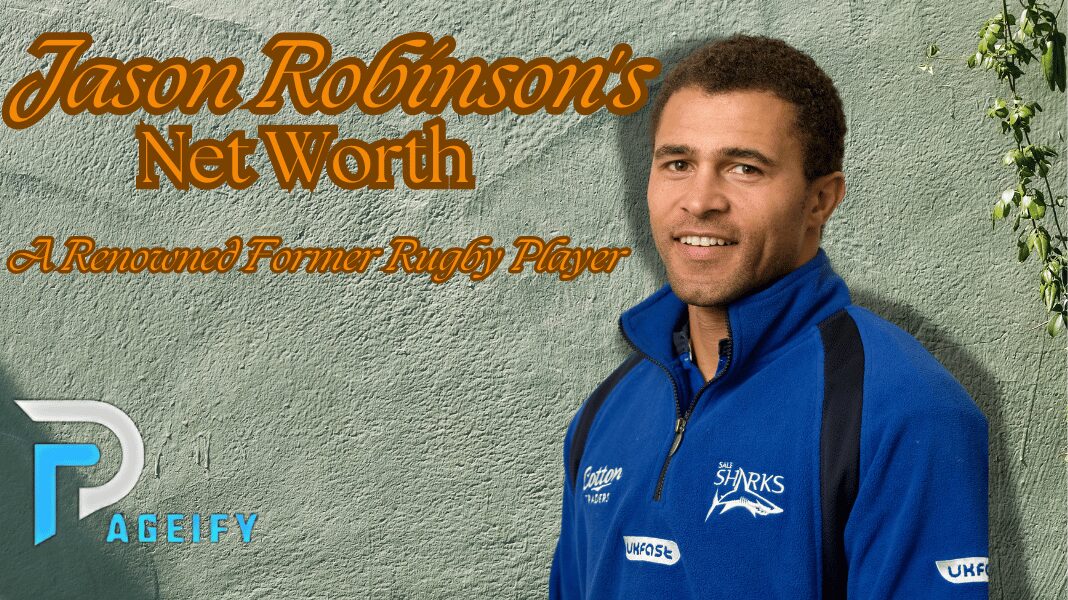Jason Robinson's Net Worth, Career, Height, Age, Awards